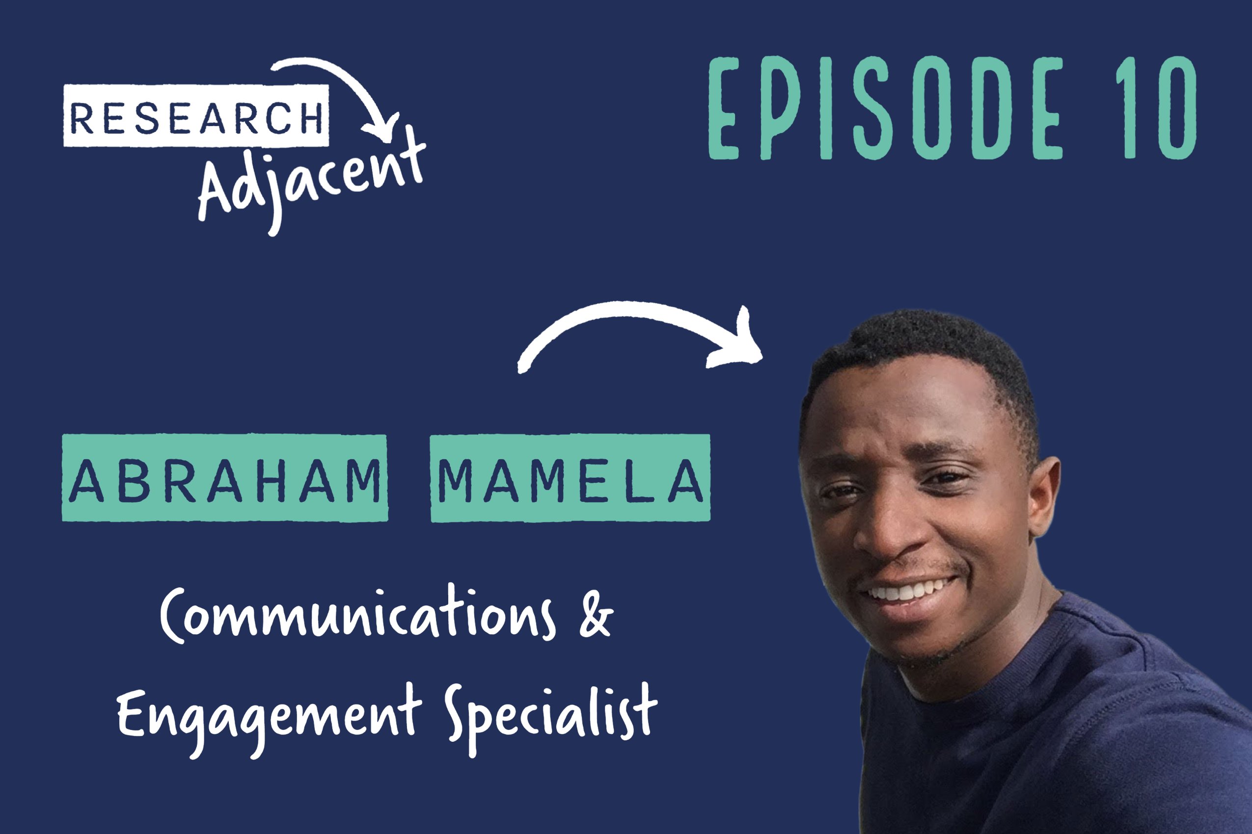 Abraham Mamela, Communications and Engagement Specialist (Episode 10)
