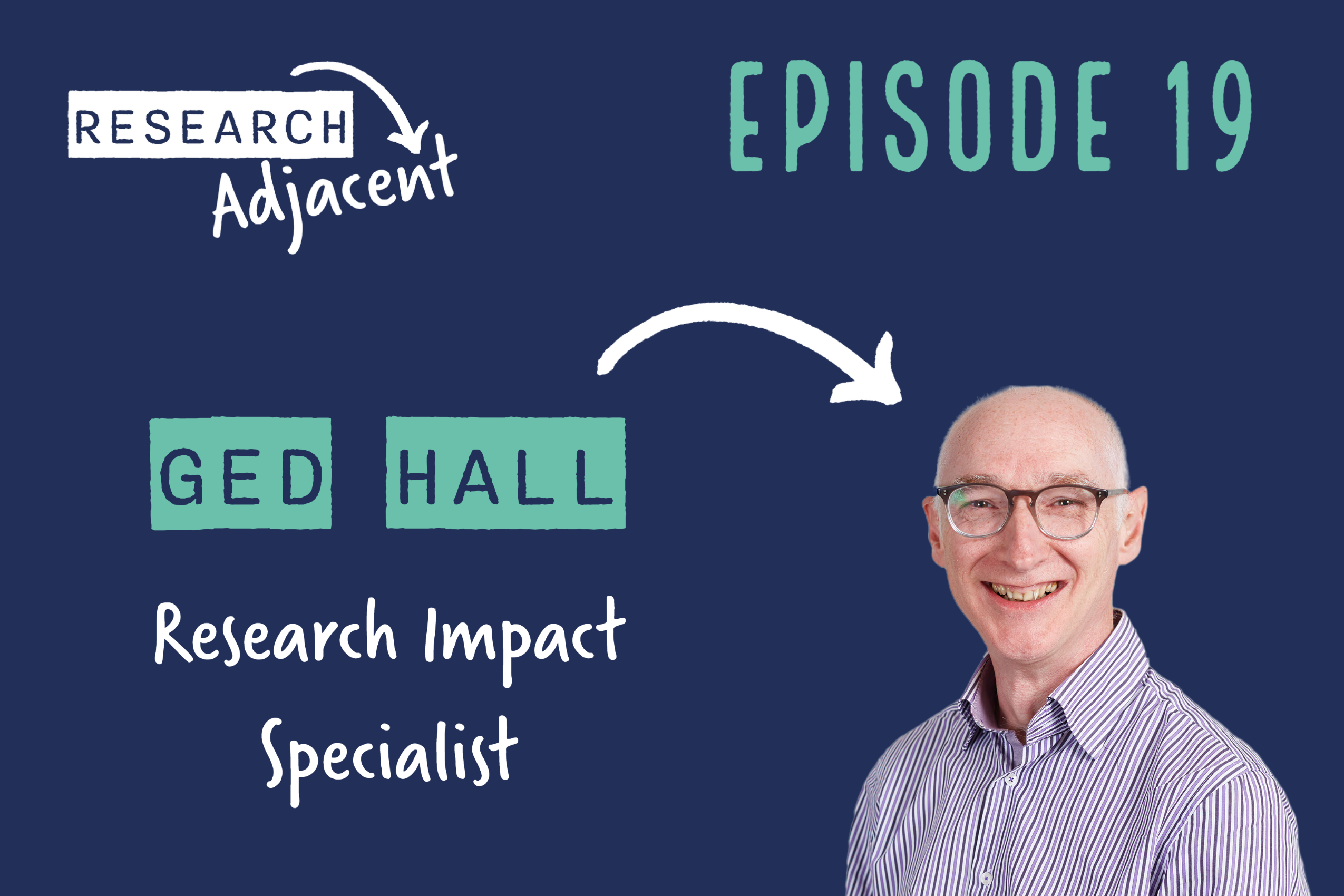 Ged Hall, Research Impact Specialist (Episode 19)